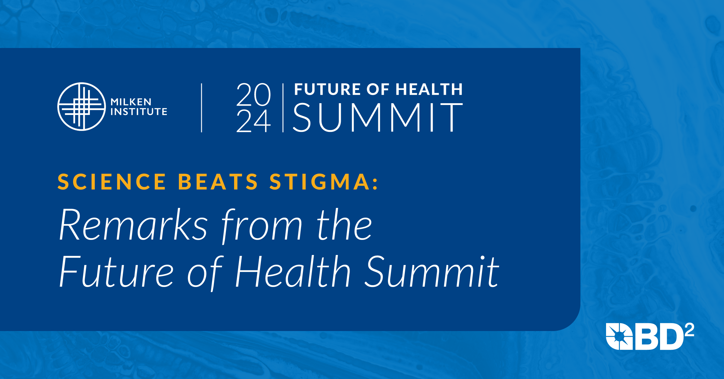 Innovating for Equity: BD² at the 2024 Milken Institute Future of Health Summit - Breakthrough ...